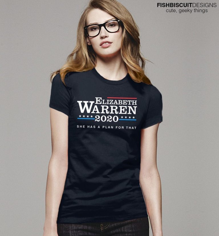 Elizabeth Warren Shirts, Warren 2020 Shirt, She Has a Plan For That ...