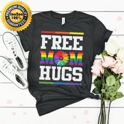 Free Mom Hugs Pride LGBT Tshirt Free Mom Hugs Pride Flag Shirt Rainbow ...