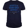 Whats a Rub Off Means ST Louis Gloria T-Shirt