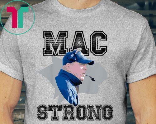 Mac Strong 2019 Shirt Limited Edition - OrderQuilt.com