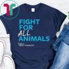 The Humane Society of the United States Fight For All Animals Tee Shirt ...