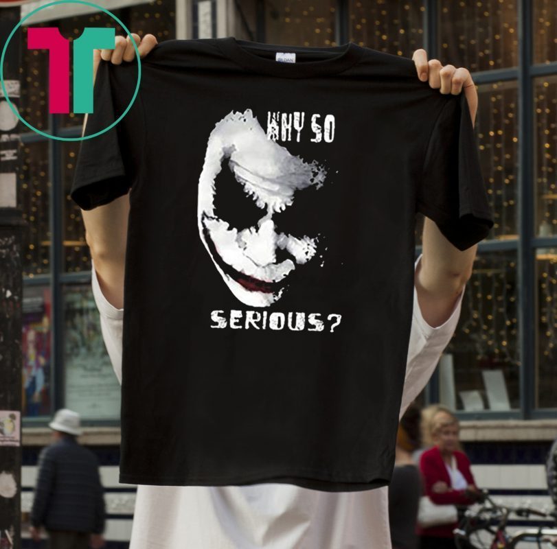 Why So Serious Joker Tee Shirt