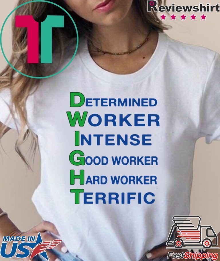 Dwight Schute Tee Shirt - Determined Worker Intense Good Worker Hard Worke