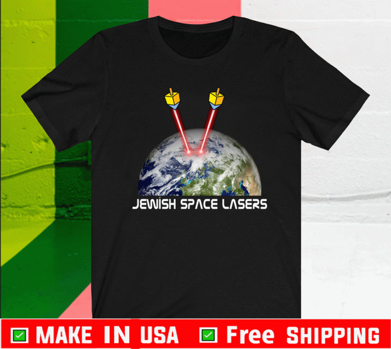 Jewish Space Lasers Shirt